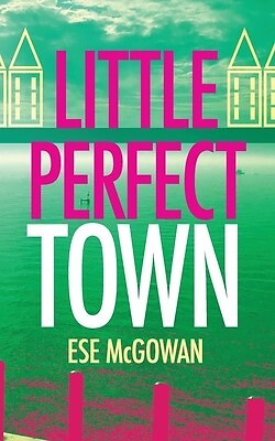 Little Perfect Town by McGowan, Ese -Paperback | eBay Australia