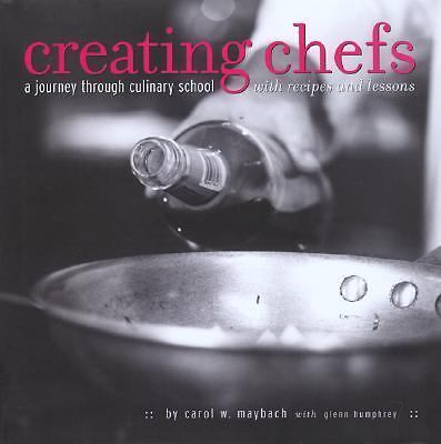 Creating Chefs: A Journey Through Culinary School with Recipes and ...
