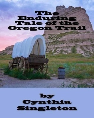 The Enduring Tale of the Oregon Trail by Cynthia Singleton (English ...