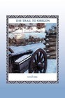 The Trail to Oregon 9781453585603| eBay