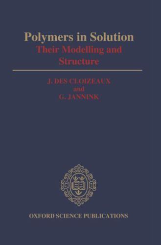 Polymers in Solution : Their Modelling and Structure by J. des Cloizeaux, G. Jannink, Gerard ...