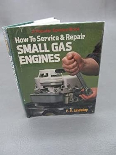 How to Service and Repair Small Gas Engines Hardcover E. F. Linds ...
