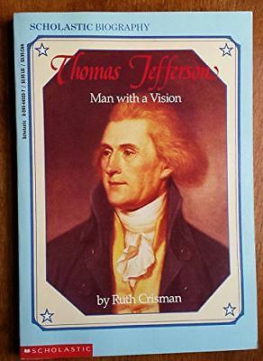 Thomas Jefferson, Man with a Vision by Ruth Crisman (1992, Trade ...