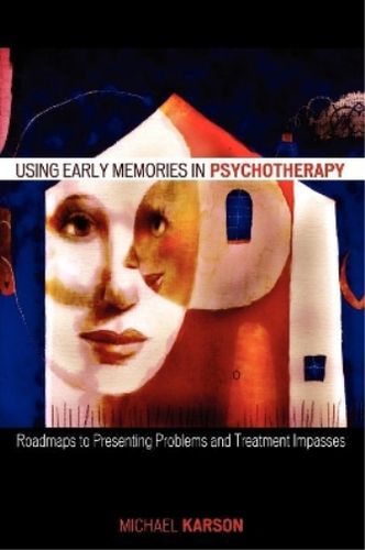 Michael Karson Using Early Memories in Psychotherapy (Poche ...