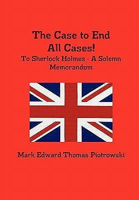Case to End All Cases! by Mark Edward Thomas Piotrowski (2010 ...