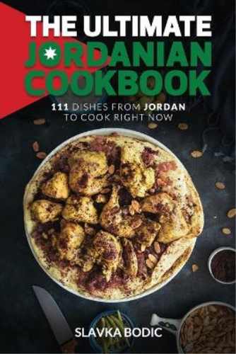 Slavka Bodic The Ultimate Jordanian Cookbook (Poche) 9798495134669 | eBay