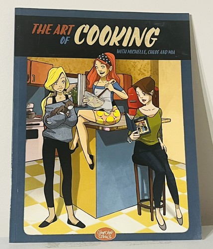 The Art of Cooking with Michelle, Chloe & Mia Comic Cookbook Paperback ...