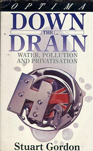 Down the Drain: Water, Privatization a... by Gordon, Stuart Paperback ...