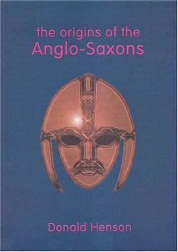 Origins of the Anglo-Saxons by Donald Henson (2006, Hardcover) for sale ...