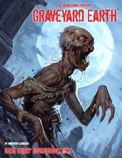 Dead Reign RPG: Sourcebook 5 Graveyard Earth | eBay