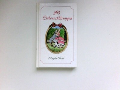 365 Liebeserklärungen : Illustrationen von Richard Braungart. Hopf ...