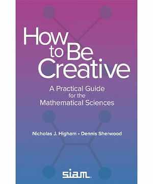 How to Be Creative: A Practical Guide - Paperback, by Nicholas J ...