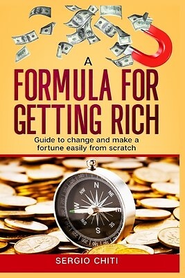 A Formula for Getting Rich guide for personal change ea by Chiti Sergio ...