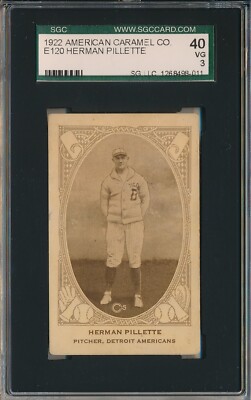 1922 E120 AMER. CARAMEL - HERMAN PILLETTE - SGC 40 VG 3 (SVSC) CENTERED ...