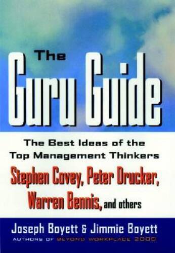 The Guru Guide: The Best Ideas of the Top Management Thinkers ...