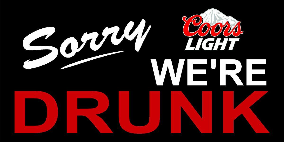Sorry Were Drunk, Coors Light, Beer, Funny, Bar, Pub, Man Cave, Garage ...