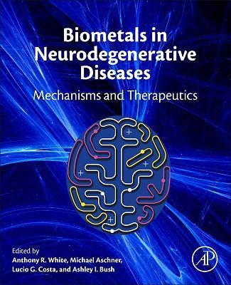 Biometals in Neurodegenerative Diseases : Mechanisms and Therapeutics ...