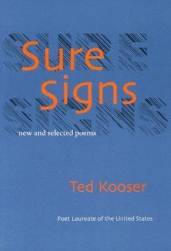 Sure Signs: New and Selected Poems [Pitt Poetry Series] [ Kooser, Ted ...