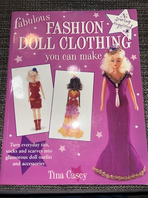 Fabulous Fashion Doll Clothing You Can Make by Tina Casey (1999, Trade ...