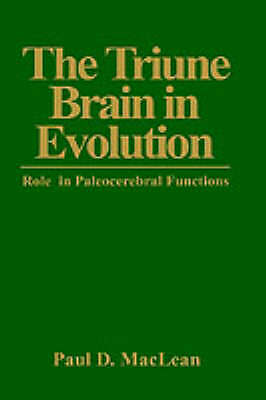 The Triune Brain in Evolution: Role in Paleocerebral Functions by P.D ...