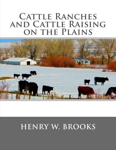 Cattle Ranches and Cattle Raising on the Plains 9781548699291 Free ...