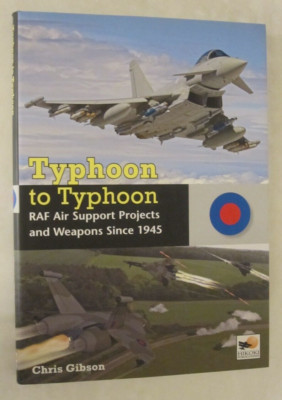 Typhoon to Typhoon: RAF Air Support Projects and Weapons Since 1945 by ...