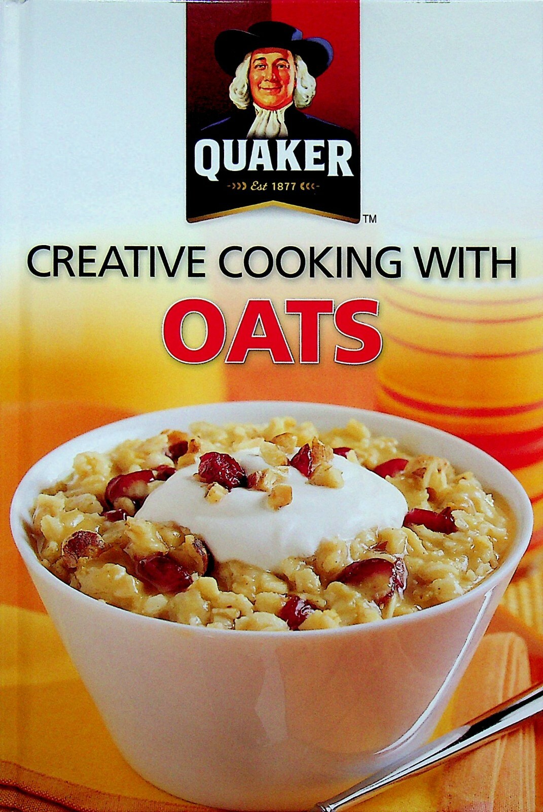 Quaker Creative Cooking With Oats (Hardcover: Cookbook, Recipes) | eBay