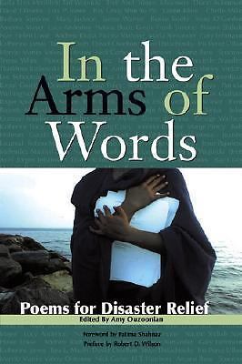 In the Arms of Words : Poems for Disaster Relief by Amy Ouzoonian (2006 ...