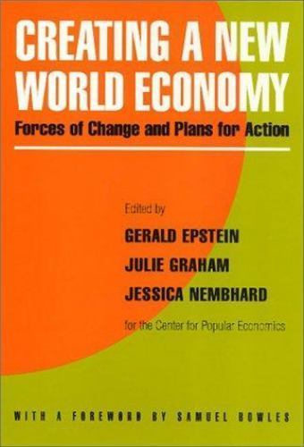 Creating a New World Economy : Forces of Change and Plans for Action by ...
