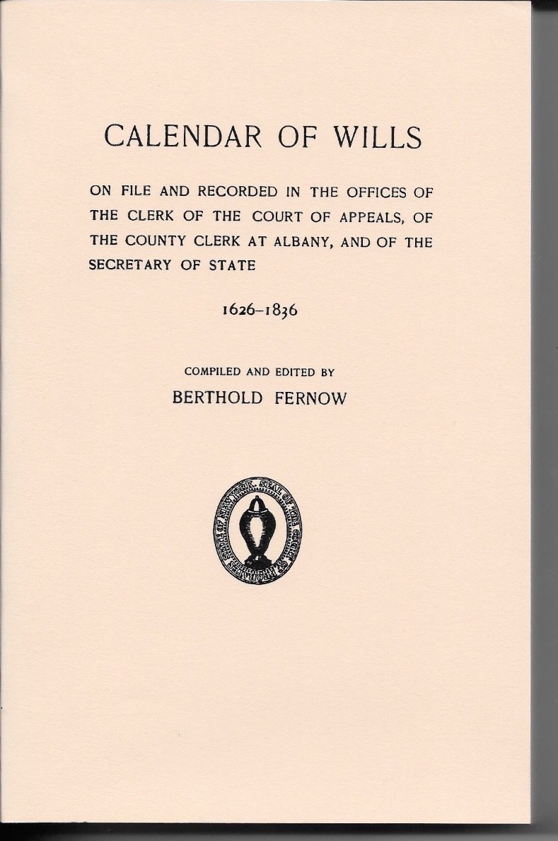 New York- Calendar of Wills On File and Recorded in ... Albany 1626 ...