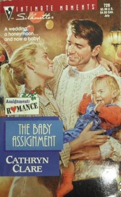 The Baby Assignment (Assignment: Romance) (Silhouette Intimate Moments ...