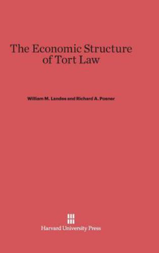 Economic Structure of Tort Law by William M. Landes and Richard A ...
