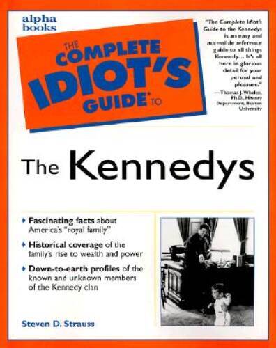 The Complete Idiots Guide to the Kennedys - Paperback - GOOD ...