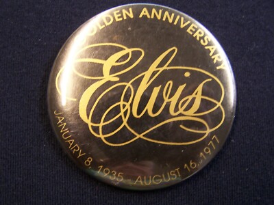 ELVIS PRESLEY PINBACK BUTTON PIN GOLDEN ANNIVERSARY | eBay