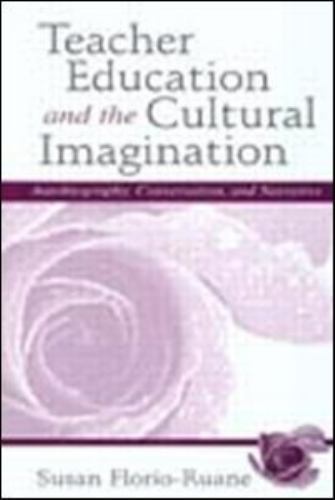 Teacher Education and the Cultural Imagination : Autobiography ...