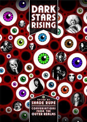 Dark Stars Rising : Conversations from the Outer Realms by Shade Rupe ...