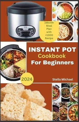Stella Michael Instant Pot cookbook for Beginners (Tascabile) | eBay