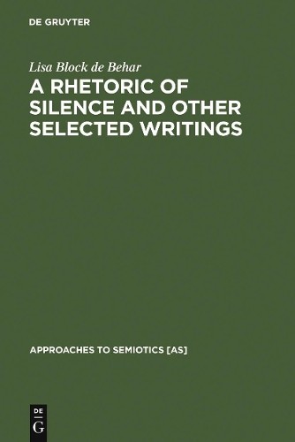 Lisa Block de B A Rhetoric of Silence and Other Selected Writ ...