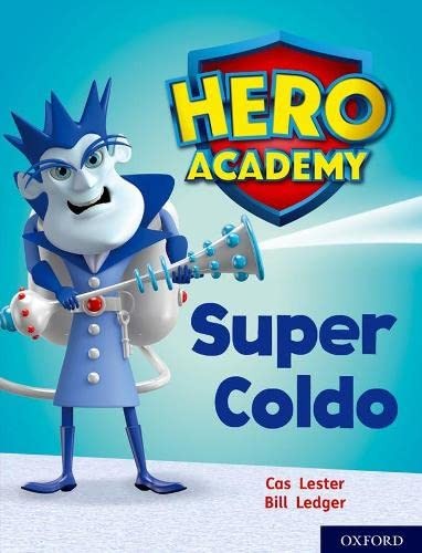 Hero Academy: Oxford Level 7, Turquoise Book Band: Super Coldo by Cas ...