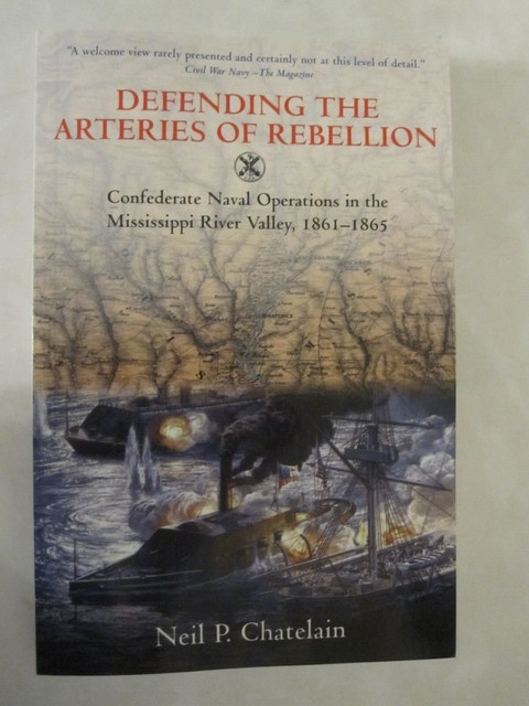 Defending the Arteries of Rebellion : Confederate Naval Operations in ...