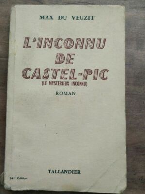Max du Veuzit - L'inconnu de Castel-Pic (Le Mystérieux inconnu ...