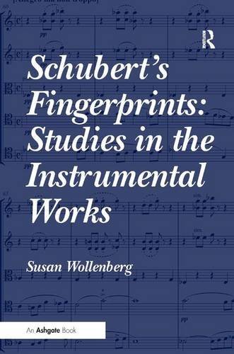 Schubert's Fingerprints: Studies in the Instrumental Works by Susan ...