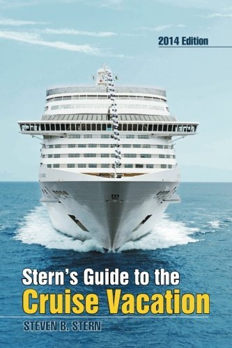 STERN'S GUIDE TO THE CRUISE VACATION By Steven B. Stern 9781483684178 ...