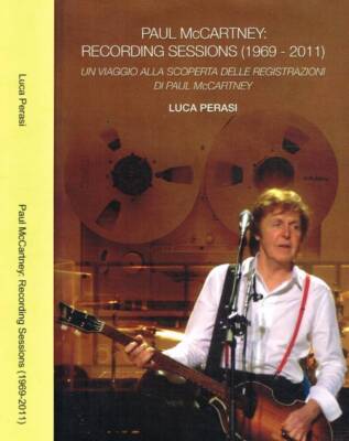 Paul McCartney: recording sessions (1969-2011). . Perasi Luca. 2012 ...
