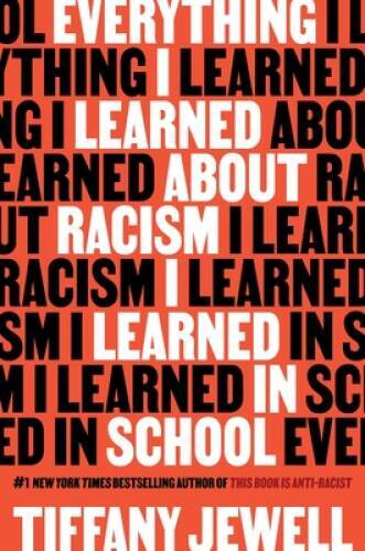 Everything I Learned About Racism I Learned in School - Hardcover ...