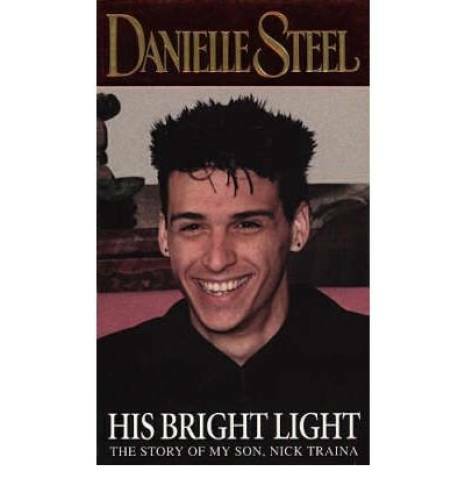 His Bright Light : The Story of Nick Traina by Danielle Steel (1999 ...