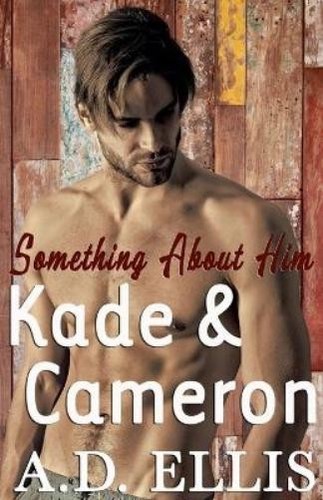 A D Ellis Kade & Cameron (Tascabile) Something about Him 9798201181260 ...
