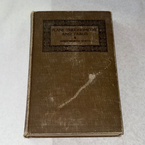1913 Plane Trigonometry & Tables Wentworth-Smith Mathematical Series ...