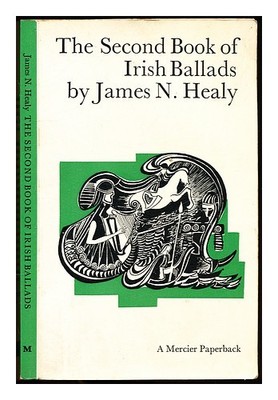 HEALY, JAMES N The Second book of Irish ballads / a cura di James N ...