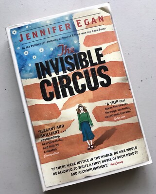 The Invisible Circus by Jennifer Egan 1960s Political Drama & Tensions ...